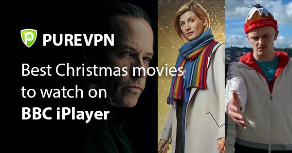 9 Best Christmas TV Specials to Watch on BBC iPlayer - PureVPN Blog
