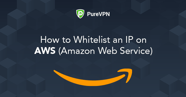How to whitelist IP addresses on AWS without hassle