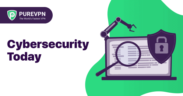 Cybersecurity Today – Hackers Steal $610 Million in Cryptocurrency - PureVPN Blog