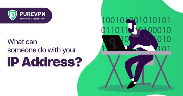 What Can Someone Do with Your IP Address?