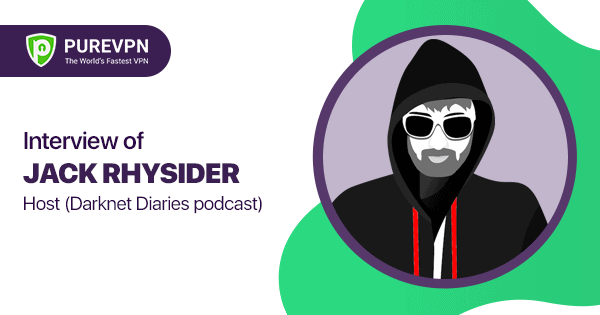 The Dark Side of the Web with Jack Rhysider - PureVPN Blog