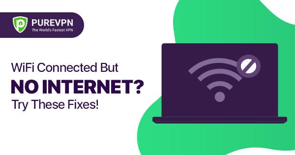 WiFi Connected But No Internet? How to Troubleshoot Internet Issues