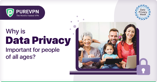 Why is Data Privacy Important for People of All Ages?