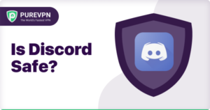 Is Discord safe? How to keep yourself safe on Discord?