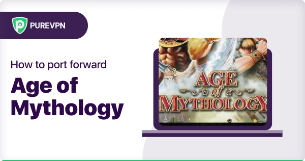 How to port forward Age of Mythology | Open ports on Age of Mythology