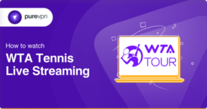 How to Watch WTA Tennis matches live online