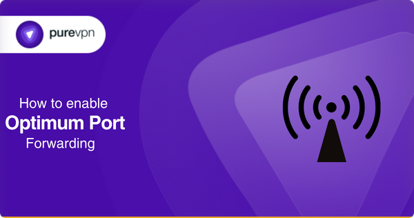 How to Enable Optimum Port Forwarding