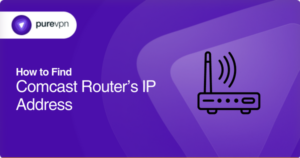 How to Find Comcast Router’s IP Address | Step-by-Step Guide