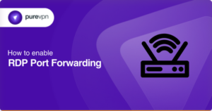 How to Enable RDP Port Forwarding