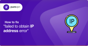 How to Fix the "Failed to obtain IP address error"