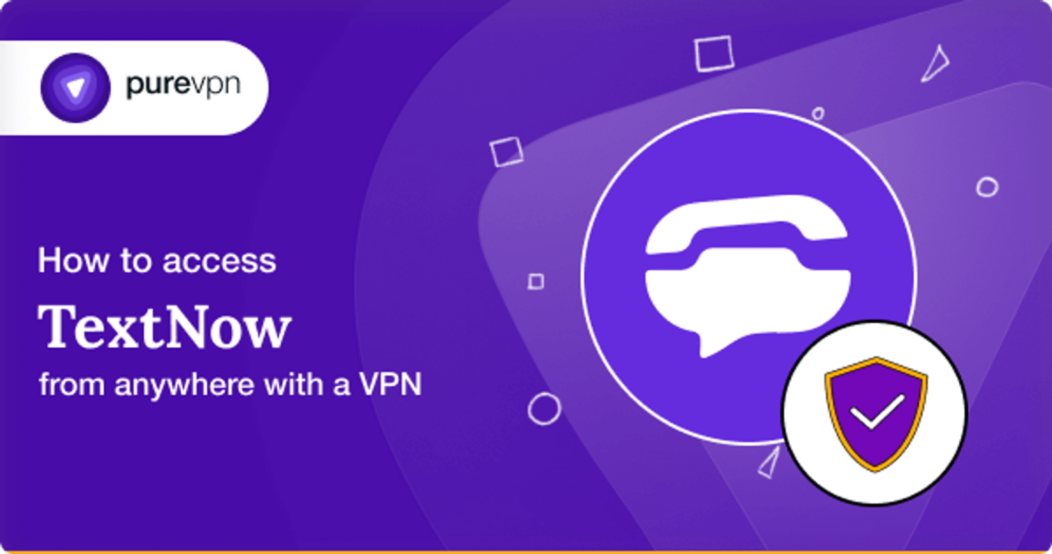 Best VPN for TextNow: Access it From Anywhere in 2025