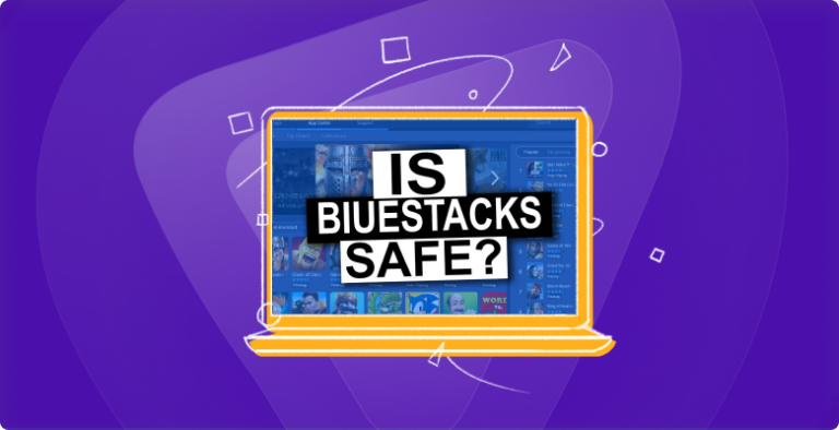 Is Bluestacks Safe to Use on Mac & Windows PC