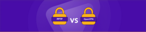 PPTP vs OpenVPN: What’s the Difference? - PureVPN Blog