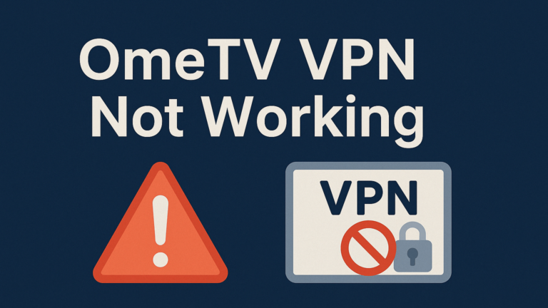 OmeTV VPN Not Working: Here is How to Fix It [2025 Guide] - PureVPN Blog