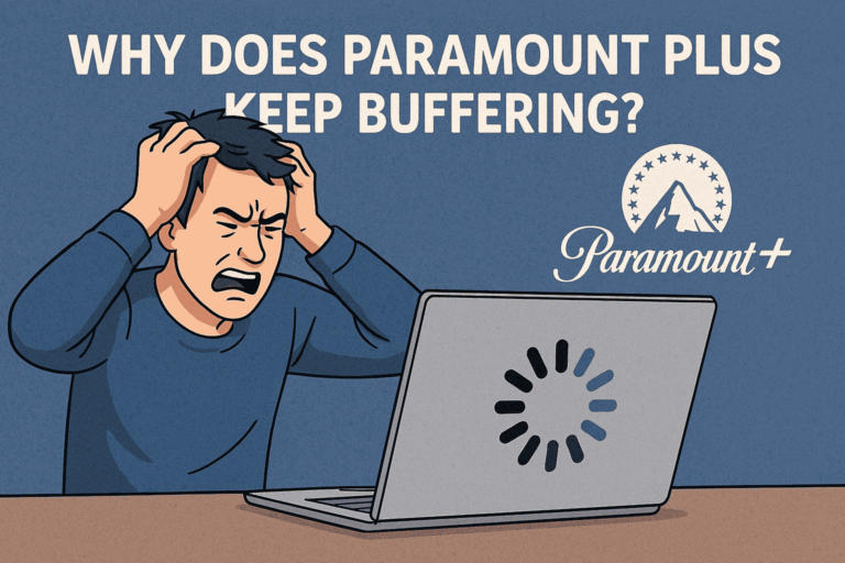 Why Does Paramount Plus Keep Buffering?