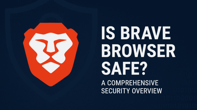 Is Brave Browser Safe? A Comprehensive Security Overview [Updated 2025 ...
